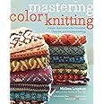 Mastering Color Knitting: Simple Instructions for Stranded, Intarsia ...