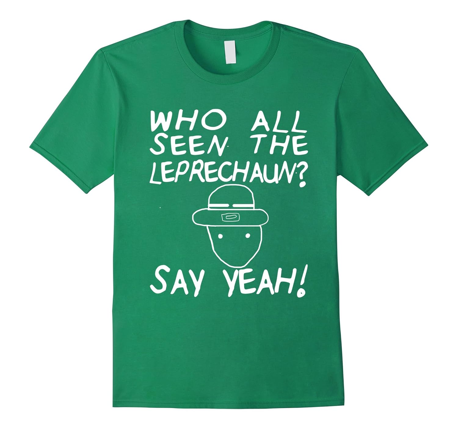 Who All Seen Da Leprechaun Say Yeah – Funny St Patrick Day-TD – Teedep