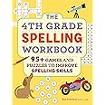 The 4th Grade Spelling Workbook: 95+ Games and Puzzles to Improve ...