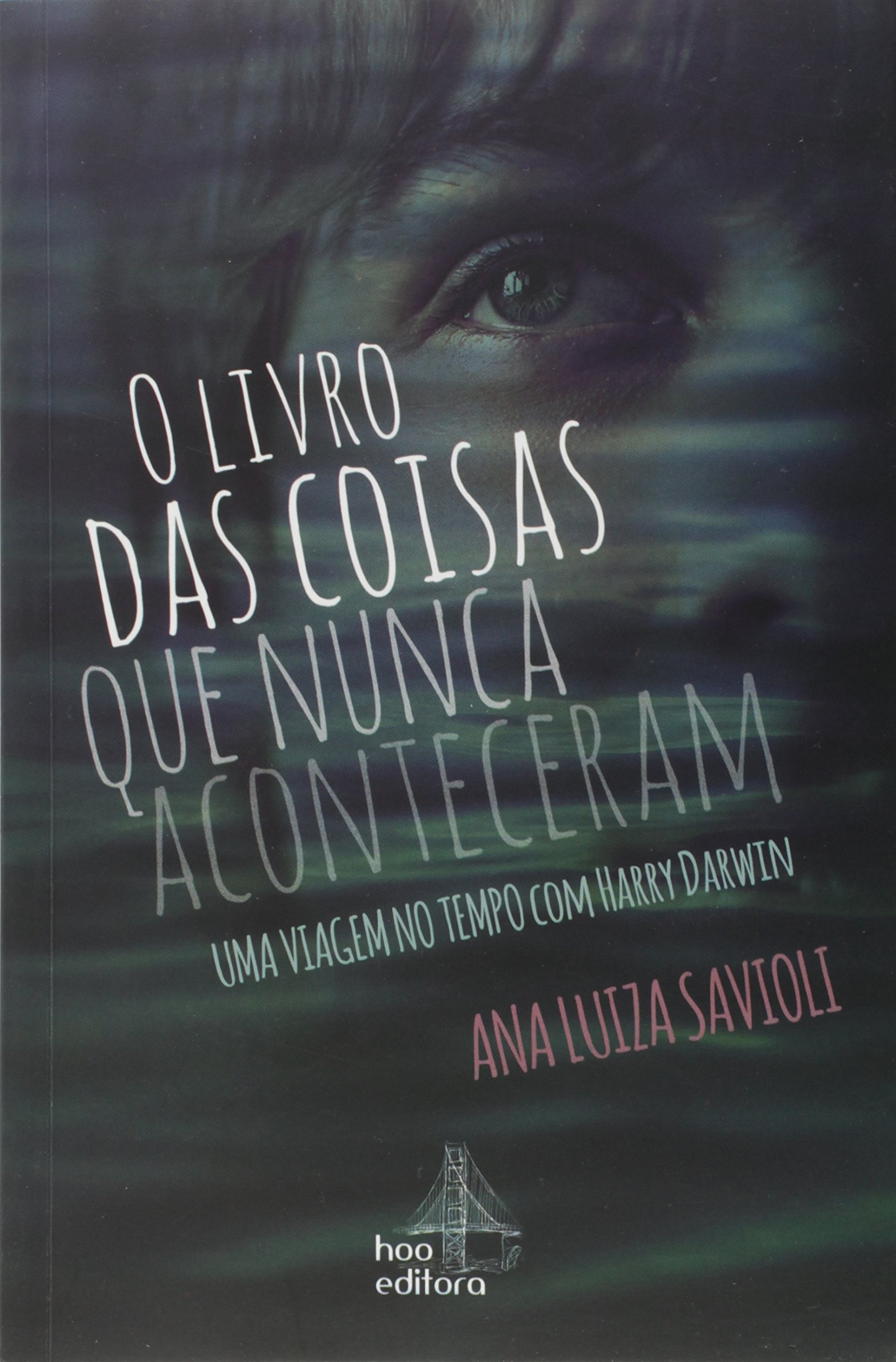 O Livro das Coisas que Nunca Aconteceram. Uma Viagem no Tempo com Harry ...
