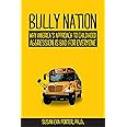 Bully Nation: Why America's Approach to Childhood Aggression is Bad for ...