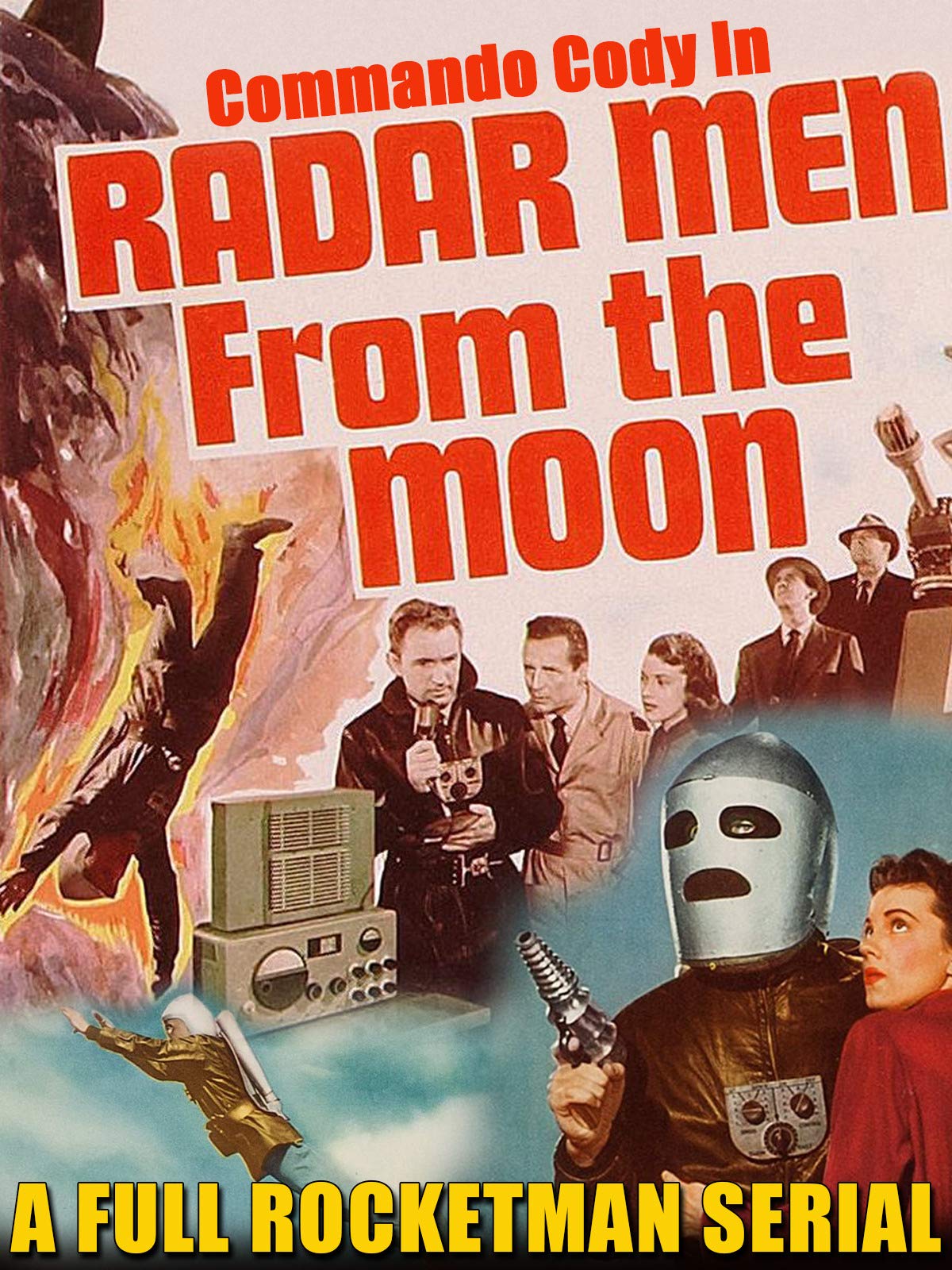 Watch Commando Cody In "Radar Men From The Moon" - A Full 12 Chapter ...