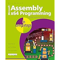 Assembly x64 in easy steps: Modern coding for MASM, SSE & AVX: McGrath, Mike: 9781840789522 ...