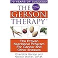 The Gerson Therapy: The Proven Nutritional Program for Cancer and Other Illnesses: Charlotte ...