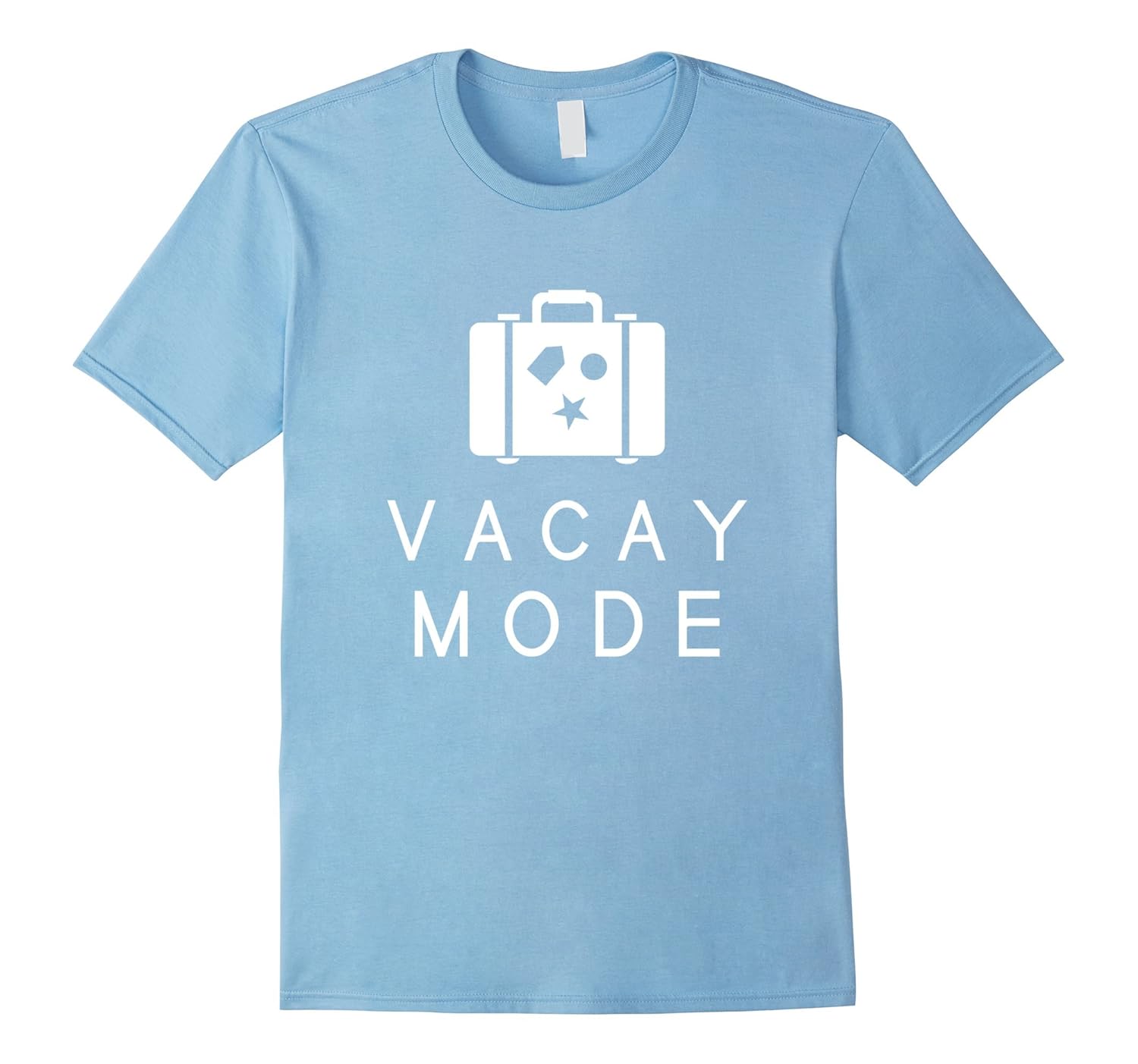 Vacay Mode Vacation Mood All Day Times T-Shirt