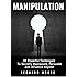 Amazon.com: Manipulation: 6 Manuscripts: Mind Control, Hypnosis, Manipulation, How To Analyze ...