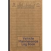Vehicle Maintenance Log Book: Car Repair Journal / Automotive Service ...