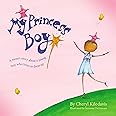 My Princess Boy: Kilodavis, Cheryl, DeSimone, Suzanne: 9781442429888 ...