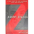 Amazon.com: Agent Zigzag: A True Story of Nazi Espionage, Love, and Betrayal: 9780307353405 ...