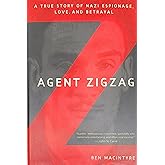 Amazon.com: Agent Zigzag: A True Story of Nazi Espionage, Love, and Betrayal: 9780307353412 ...