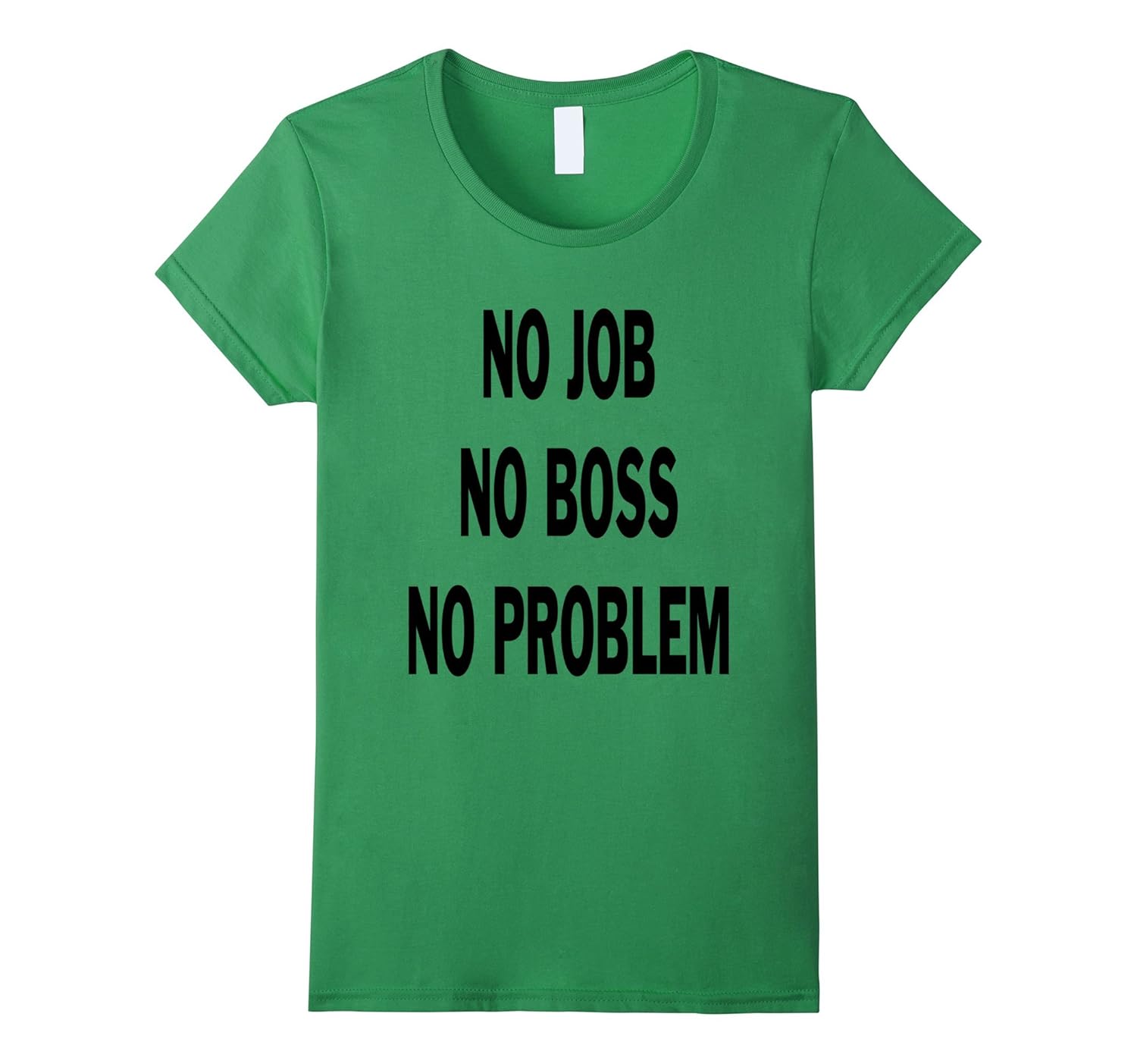 No Job No Boss No Problem-4LVS
