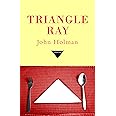 Amazon.com: Triangle Ray: 9781938103377: Holman, John: Books