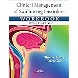 Clinical Management of Swallowing Disorders Workbook: Thomas Murry ...