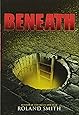 Beneath: Smith, Roland: 9780545564861: Amazon.com: Books
