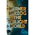 Amazon.com: The Twilight World: A Novel: 9780593490266: Herzog, Werner ...
