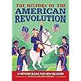 The History of the American Revolution: A History Book for New Readers ...