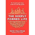 The Deeply Formed Life: Five Transformative Values to Root Us in the ...