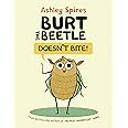 Burt the Beetle Doesn't Bite!: Spires, Ashley, Spires, Ashley ...