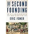 The Second Founding: How the Civil War and Reconstruction Remade the ...