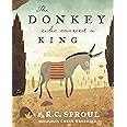 Amazon.com: The Donkey Who Carried a King: 9781567692693: Sproul, R.C.: Books
