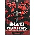 Amazon.com: The Nazi Hunters: How a Team of Spies and Survivors Captured the World's Most ...