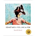 Sometimes I Feel Like a Fox : Daniel, Danielle: Amazon.ca: Books