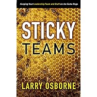 Sticky Teams: Keeping Your Leadership Team and Staff on the Same Page ...