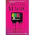 Amazon.com: Mister Magic: A Novel: 9780593359280: White, Kiersten: Books