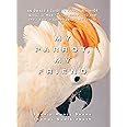 My Parrot, My Friend: An Owner's Guide to Parrot Behavior (Behavior ...
