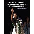 Amazon.com: The Haumana Hula Handbook for Students of Hawaiian Dance: A ...