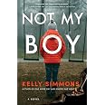 Amazon.com: Not My Boy: A Novel: 9781728217666: Simmons, Kelly: Books