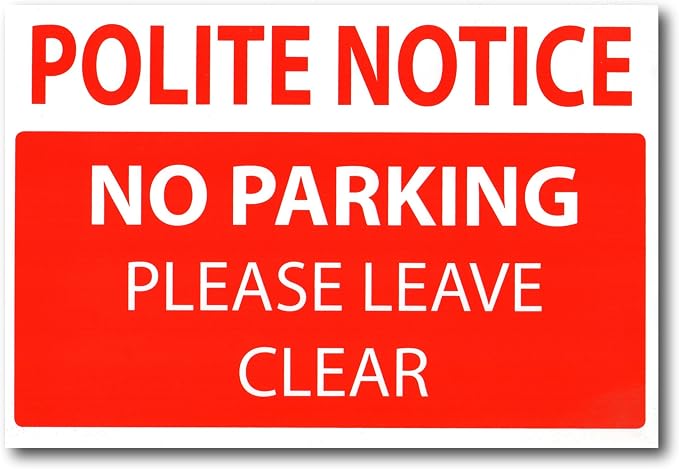 EPOSGEAR®"Polite Notice - No Parking - Please Leave Clear" Rigid ...