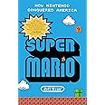 Super Mario: How Nintendo Conquered America: Ryan, Jeff: 9781591845638 ...