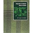 Prehistoric Textiles: The Development of Cloth in the Neolithic and ...