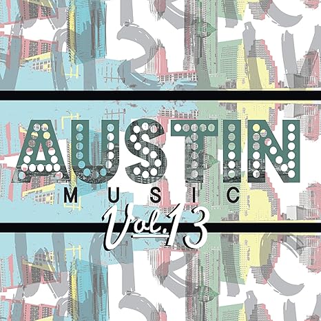 Various Artists - Austin Music Vol. 13 / Various - Amazon.com Music