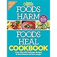 Foods that Harm and Foods that Heal Cookbook: 250 Delicious Recipes to ...