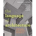 The Language of Architecture: 26 Principles Every Architect Should Know ...