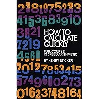 How to Calculate Quickly: Full Course in Speed Arithmetic (Dover Books ...