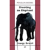Shooting an Elephant and Other Essays: Orwell, George: 9780151820436 ...