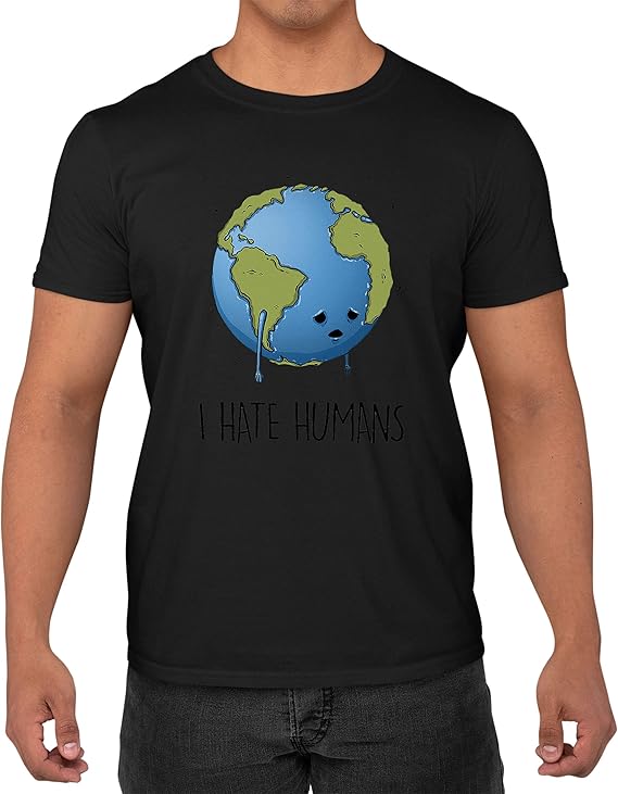 I Hate Humans Sad Earth Global Warming Unisex T Shirt Comedy Shirt Men