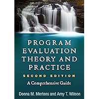 Program Evaluation Theory and Practice: A Comprehensive Guide: Mertens ...