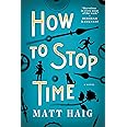 How to Stop Time: Haig, Matt: 9780525522874: Amazon.com: Books