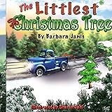 The Littlest Christmas Tree: A Tale of Growing and Becoming: Jasin ...