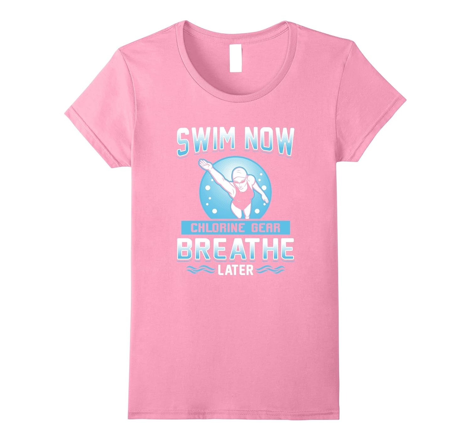Funny Swim Now Breathe Later Shirt Swimming Pool Girls