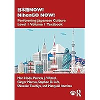 日本語NOW! NihonGO NOW!: Performing Japanese Culture - Level 1 Volume 1 Textbook: Noda, Mari ...