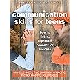 Amazon.com: Communication Skills for Teens: How to Listen, Express, and ...