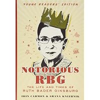 Notorious RBG Young Readers' Edition: The Life and Times of Ruth Bader ...