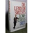 Dr. Lendon Smith's Low-Stress Diet Book: Smith, Lendon H ...