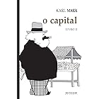 O Capital - Livro 1: Crítica da economia política. Livro 1: O processo ...