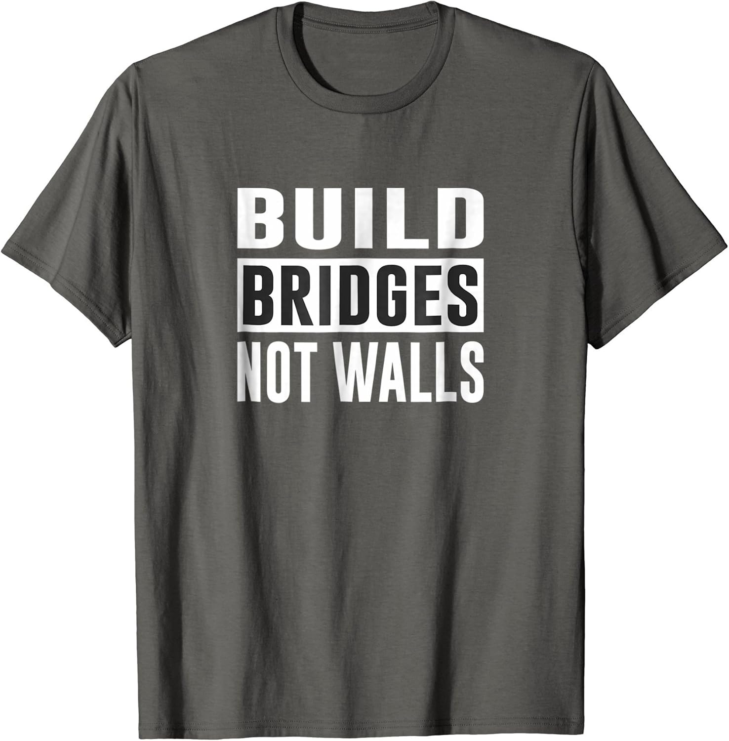 Amazon.com: Build Bridges - Not Walls - T-shirt: Clothing